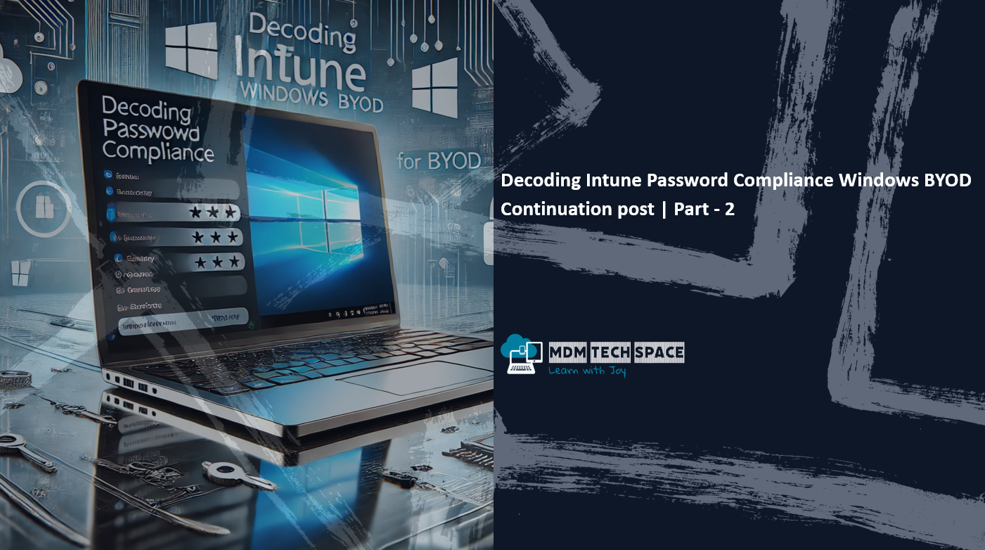 Decoding Intune Password Compliance for Windows BYOD | Part 2